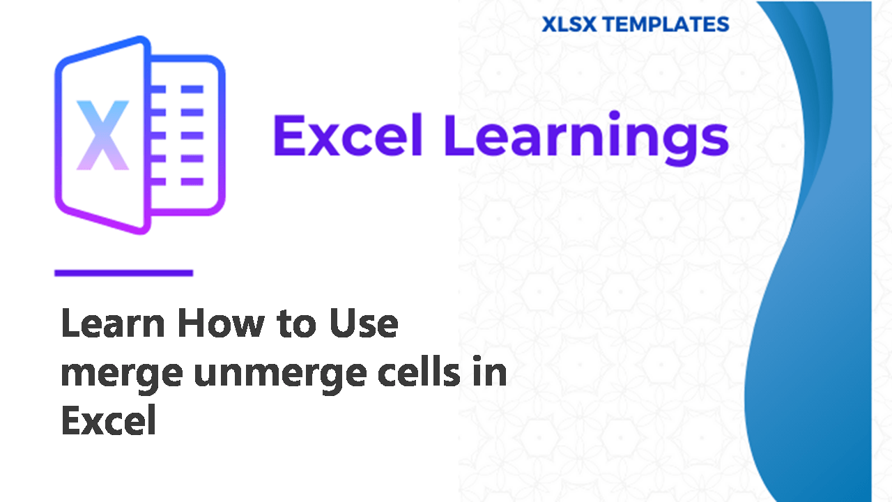 Learn To Merge Unmerge Cells In Excel